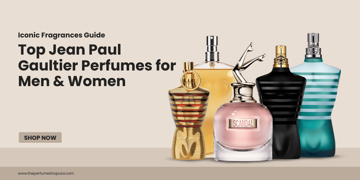 Top Jean Paul Gaultier Perfumes for Men & Women - Iconic Fragrances