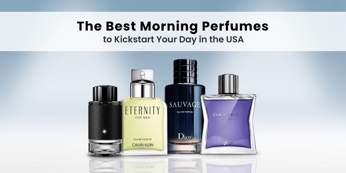 Find the Best Morning Perfumes to Kickstart Your Day in the USA